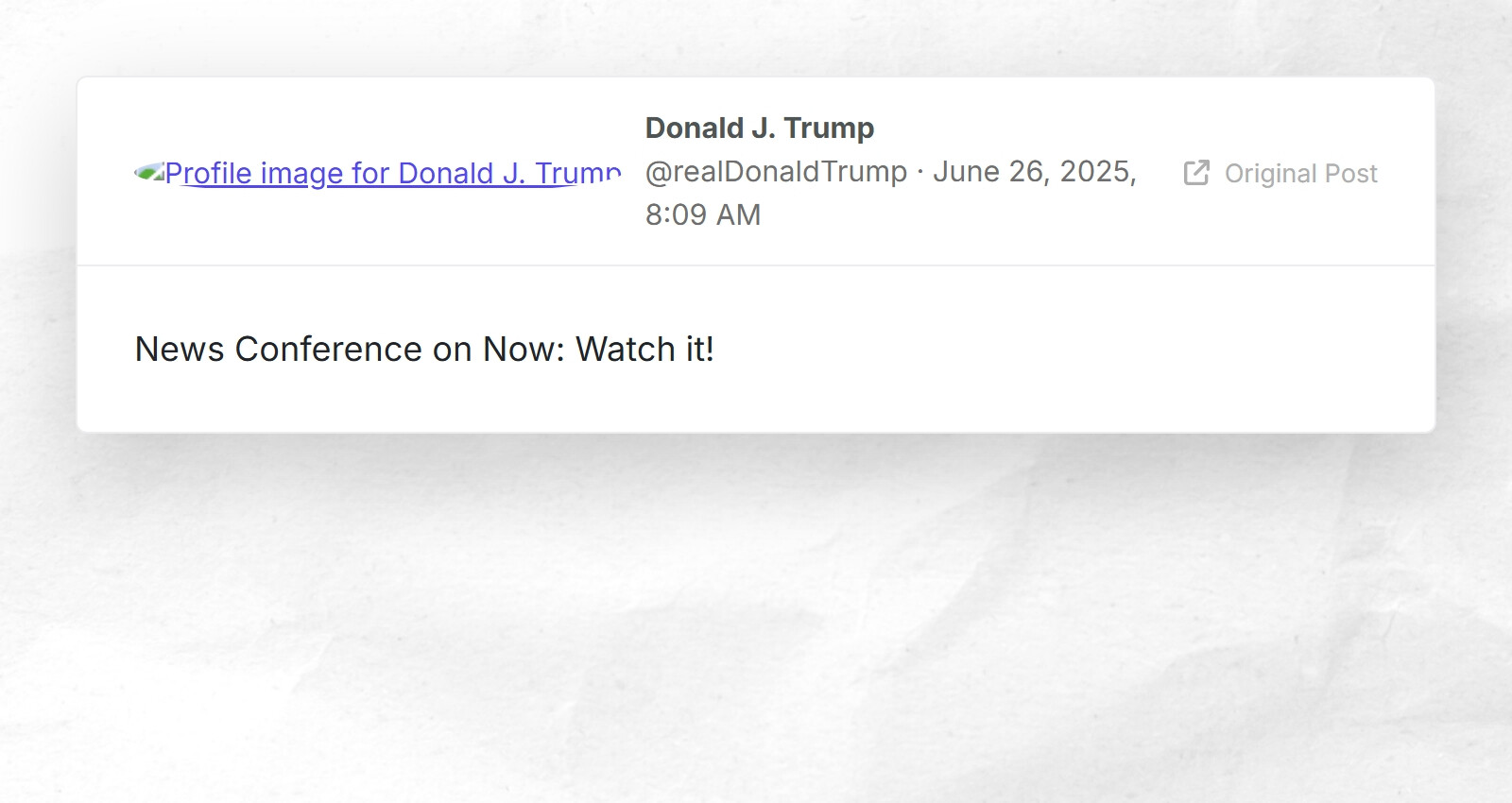 Donald J. Trump: "News Conference on Now: Watch it!" - Trump's Truth